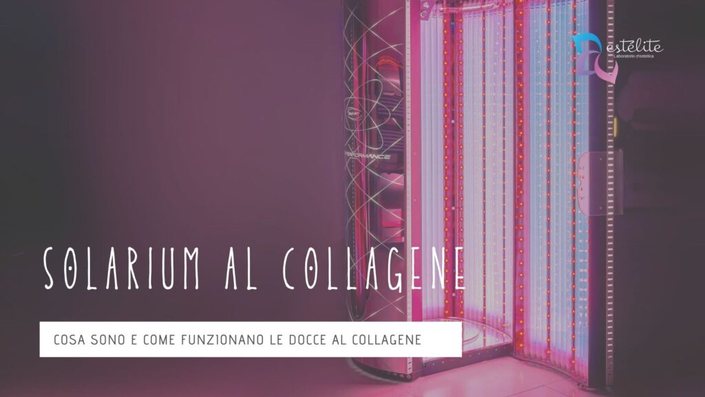Come funzionano le lampade solarium al collagene? - Estélite Blog